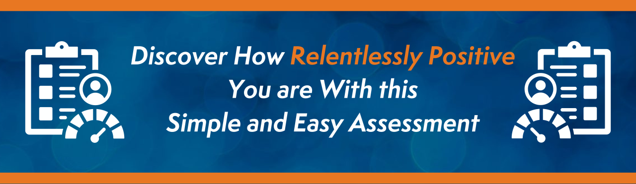 Relentlessly Positive